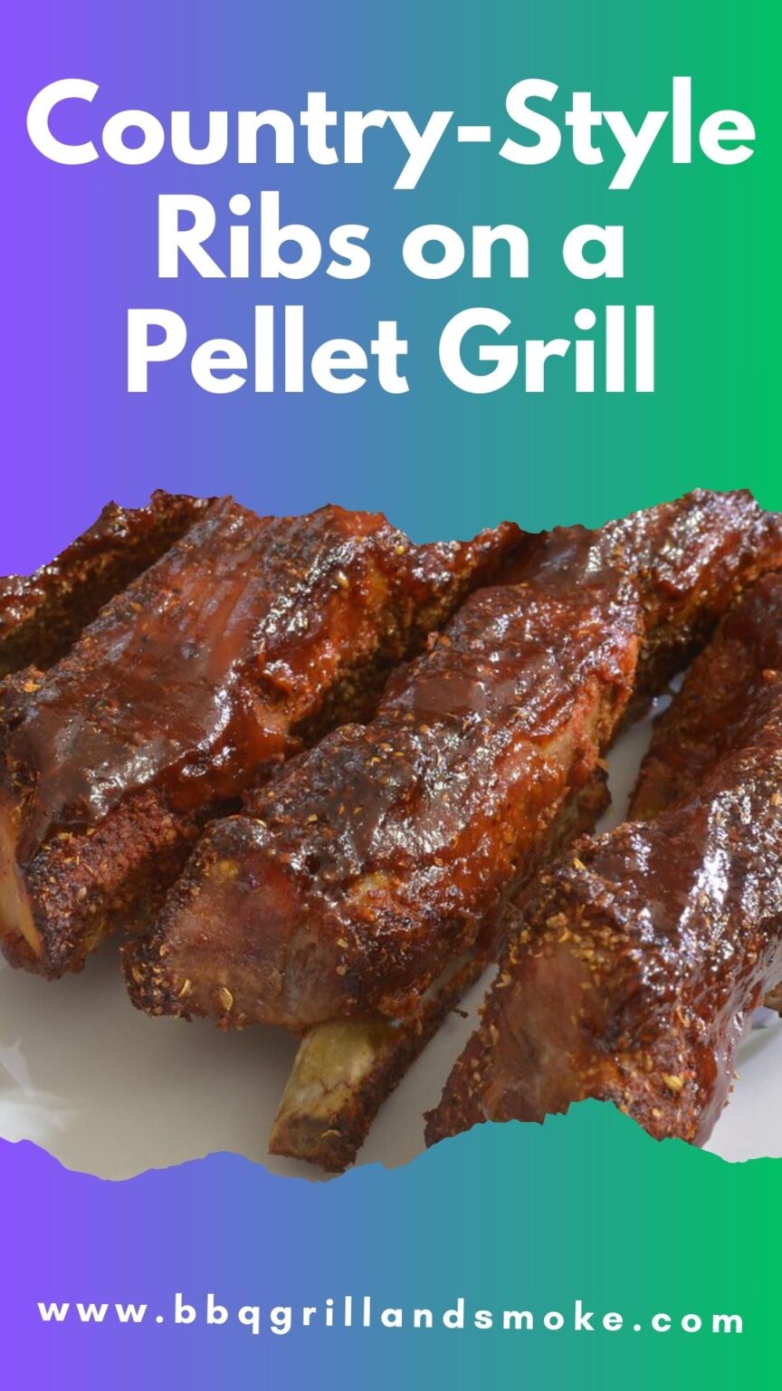Country-Style Ribs on a Pellet Grill - BBQ Grill and Smoke